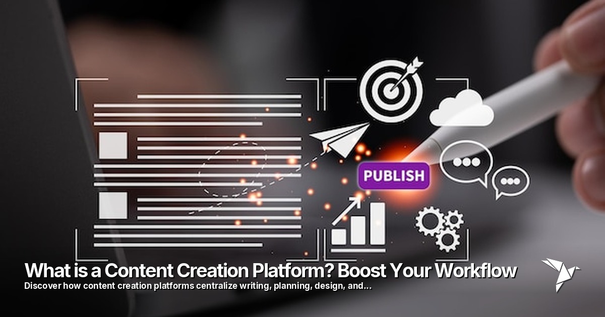 What is a Content Creation Platform? Boost Your Workflow | Publora