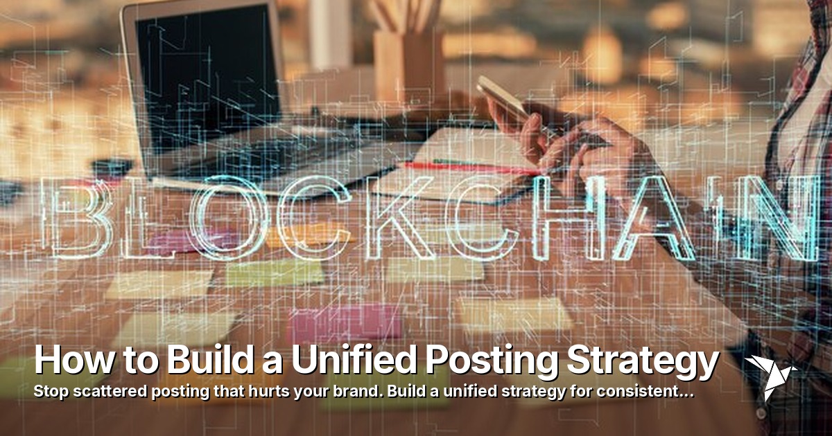 How to Build a Unified Posting Strategy | Publora